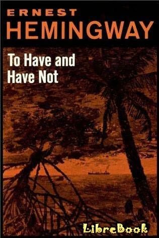 Читать бесплатно электронную книгу Иметь и не иметь (To Have and Have ...