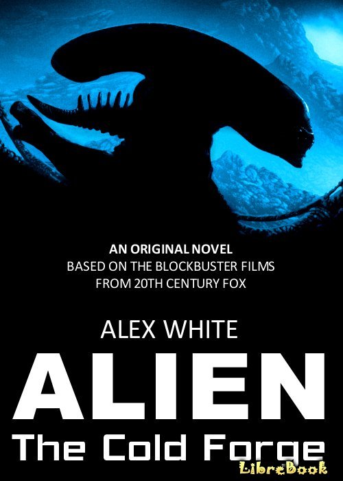 Читать бесплатно электронную книгу Чужой: "Холодная кузница" (Alien ...