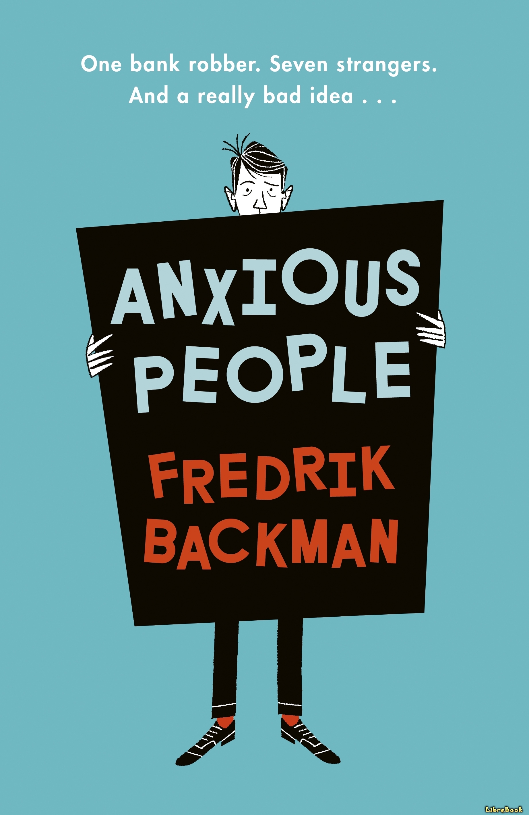 Читать бесплатно электронную книгу Тревожные люди (Anxious People: Folk ...